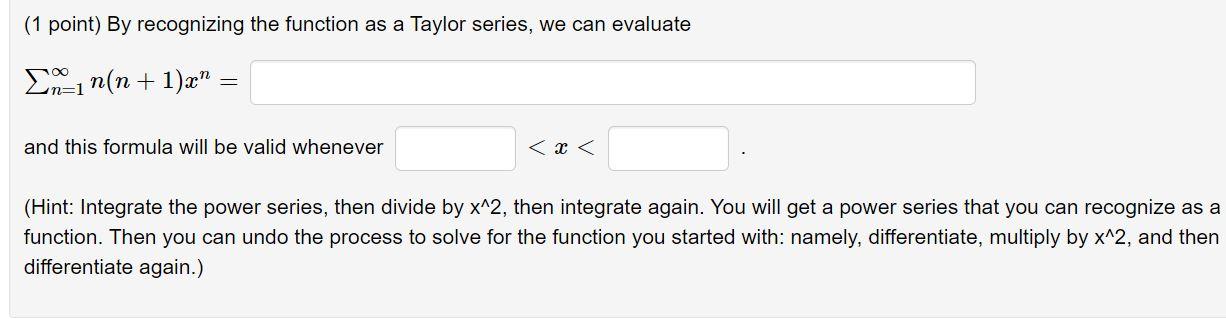 Solved (1 point) By recognizing the function as a Taylor | Chegg.com