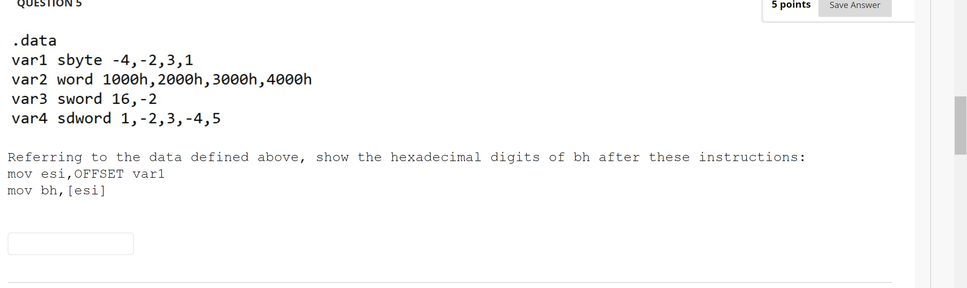 Solved QUESTION 5 5 points Save Answer .data var1 sbyte | Chegg.com
