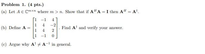 Solved Problem 1. (4 pts.) (a) Let A∈Cm×n where m>n. Show | Chegg.com