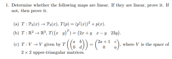 Solved 1. Determine whether the following maps are linear. | Chegg.com