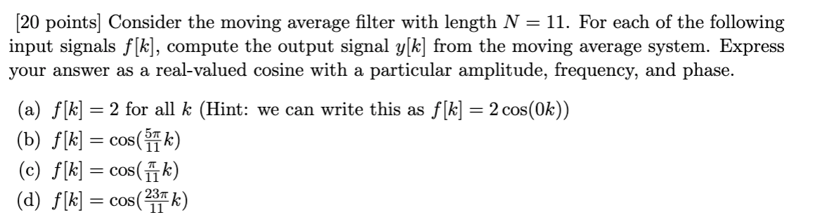 Solved [20 points] Consider the moving average filter with | Chegg.com