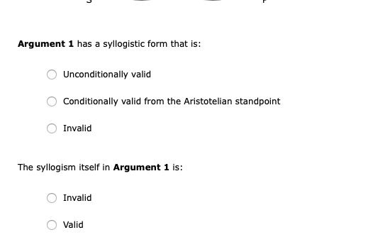 Solved Argument 1 has a syllogistic form that is: | Chegg.com