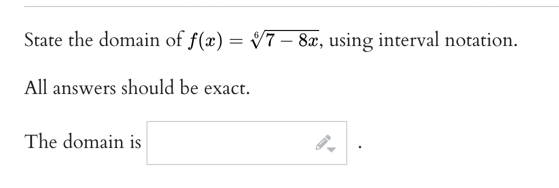 Solved State the domain of f(x) = Ⓡ7 – 8x, using interval | Chegg.com