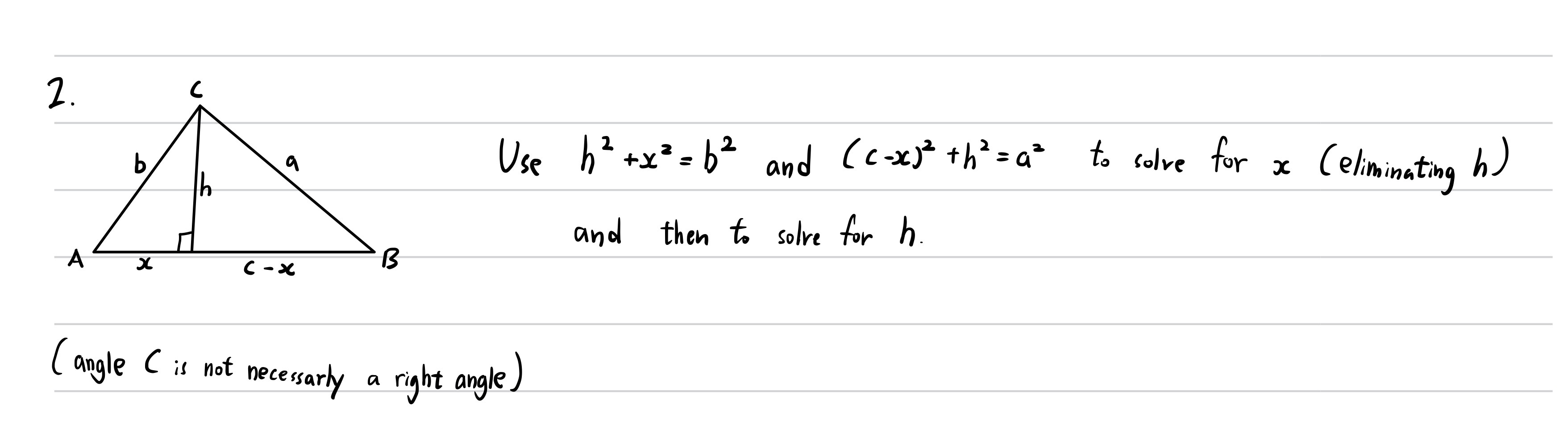 Solved Use h2+x2=b2 and (c−x)2+h2=a2 to solve for x | Chegg.com