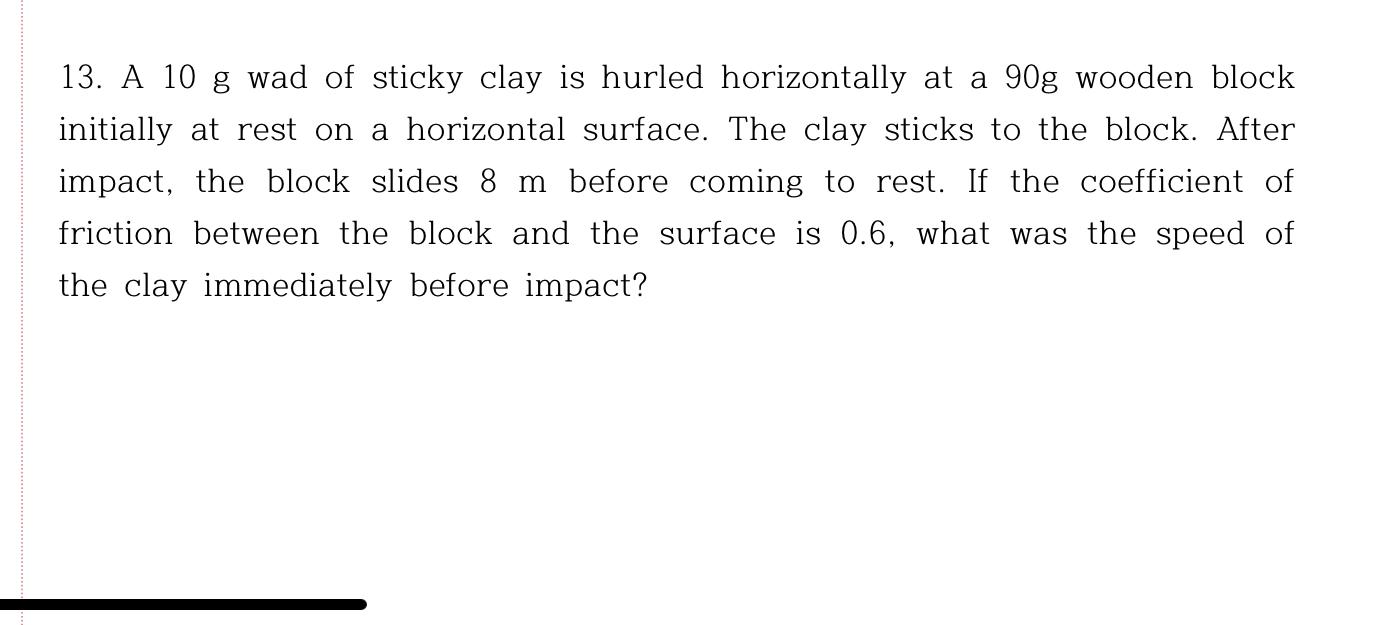 Solved 13. A 10 g wad of sticky clay is hurled horizontally | Chegg.com
