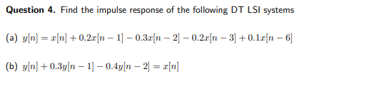 Solved Question 4. Find the impulse response of the | Chegg.com