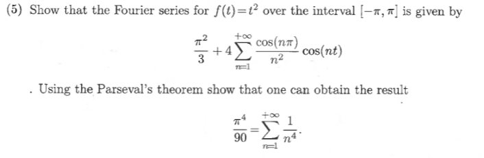 Solved (5) Show that the Fourier series for f(t)=t2 over the | Chegg.com