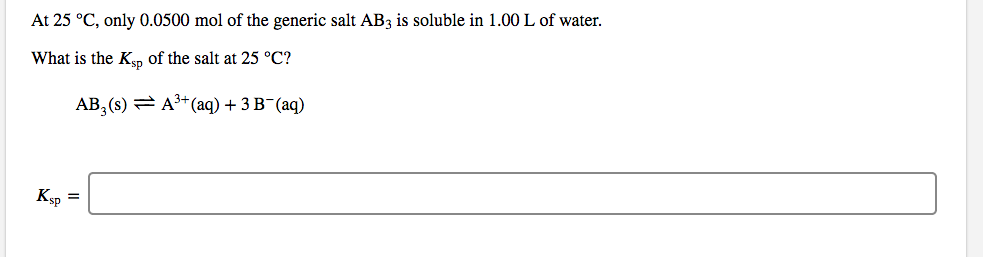 Solved At 25 °C, only 0.0500 mol of the generic salt AB3 is | Chegg.com