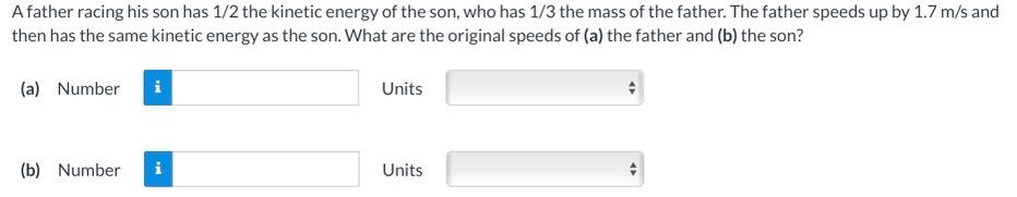 Solved A father racing his son has 1/2 the kinetic energy of | Chegg.com