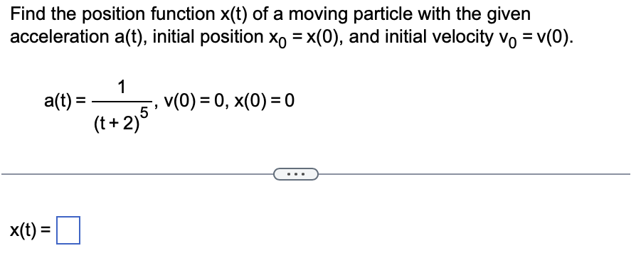 Solved Find the position function x(t) of a moving particle | Chegg.com