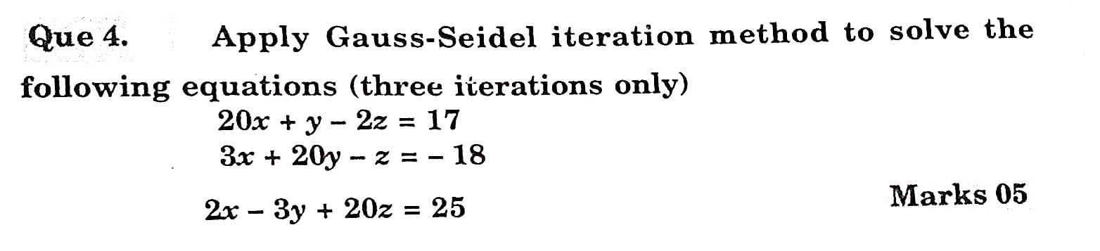 Solved Que 4 Apply Gauss Seidel Iteration Method To Solve