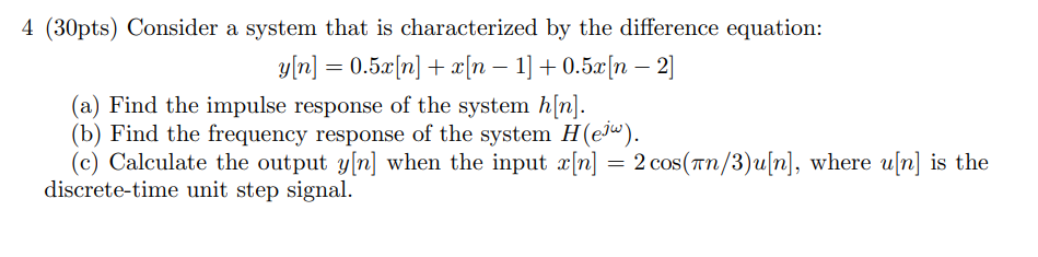 Solved (30pts) Consider a system that is characterized by | Chegg.com