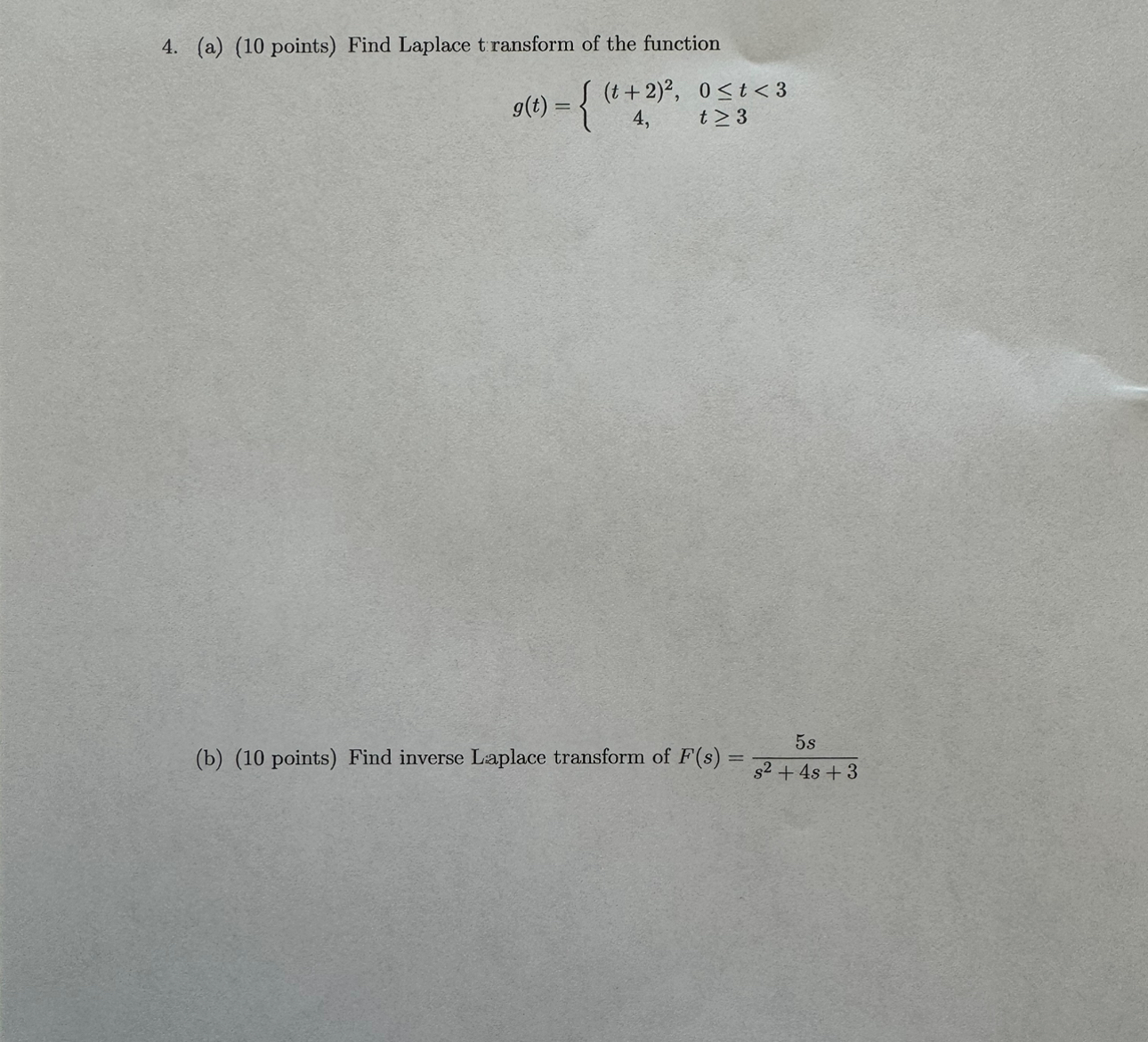Solved 4. (a) (10 points) Find Laplace transform of the | Chegg.com