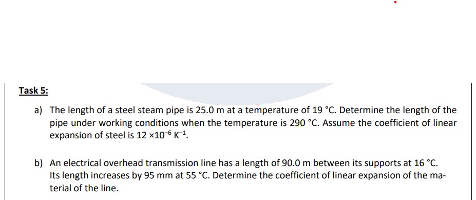 Solved Task 5:a) ﻿The length of a steel steam pipe is 25.0m | Chegg.com