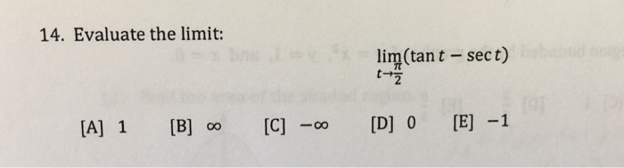 Solved Evaluate the limit: lim_t rightarrow pi/2 (tan t - | Chegg.com