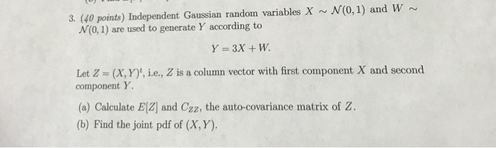 Solved 3. (40 points) Independent Gaussian random variables | Chegg.com
