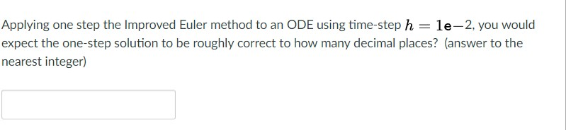 Solved Applying one step the Improved Euler method to an ODE | Chegg.com