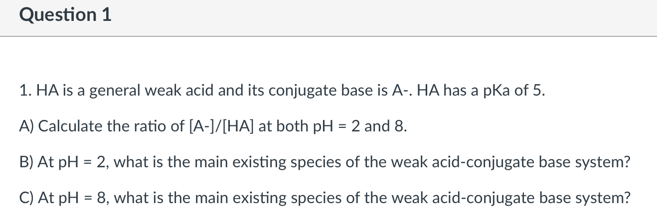 Solved 1 Ha Is A General Weak Acid And Its Conjugate Base 3623