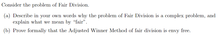 Solved Consider the problem of Fair Division. (a) Describe | Chegg.com