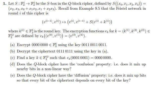 Solved Let S:F24→F24 be the S-box in the Q-block cipher, | Chegg.com