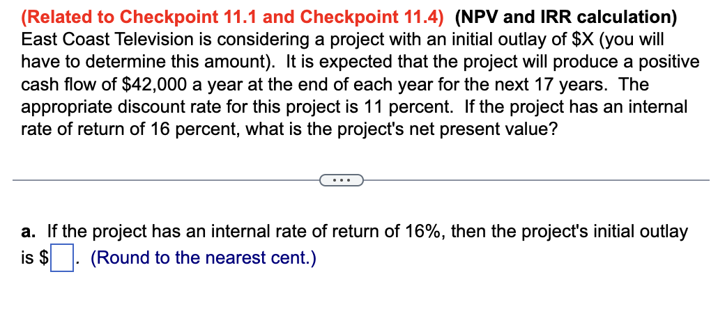 Solved (Related to Checkpoint 11.1 and Checkpoint 11.4) (NPV | Chegg.com