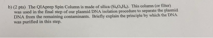 Solved b) (2 pts) The QIAprep Spin Column is made of silica | Chegg.com