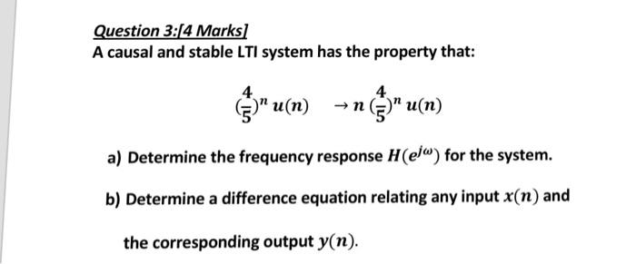 Solved Question 3:[4 Marks] A causal and stable LTI system | Chegg.com
