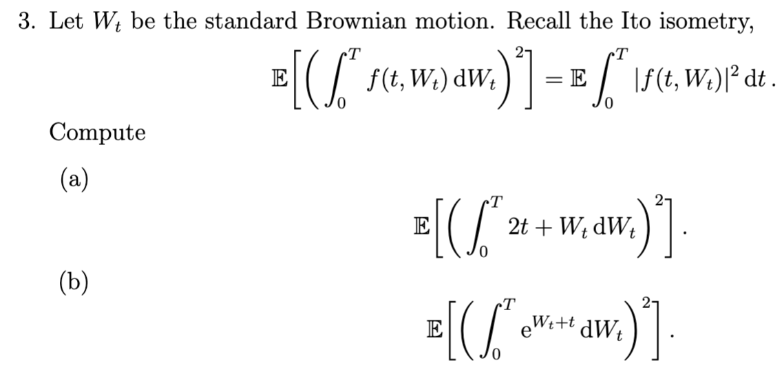 Solved 3. Let Wt be the standard Brownian motion. Recall the | Chegg.com