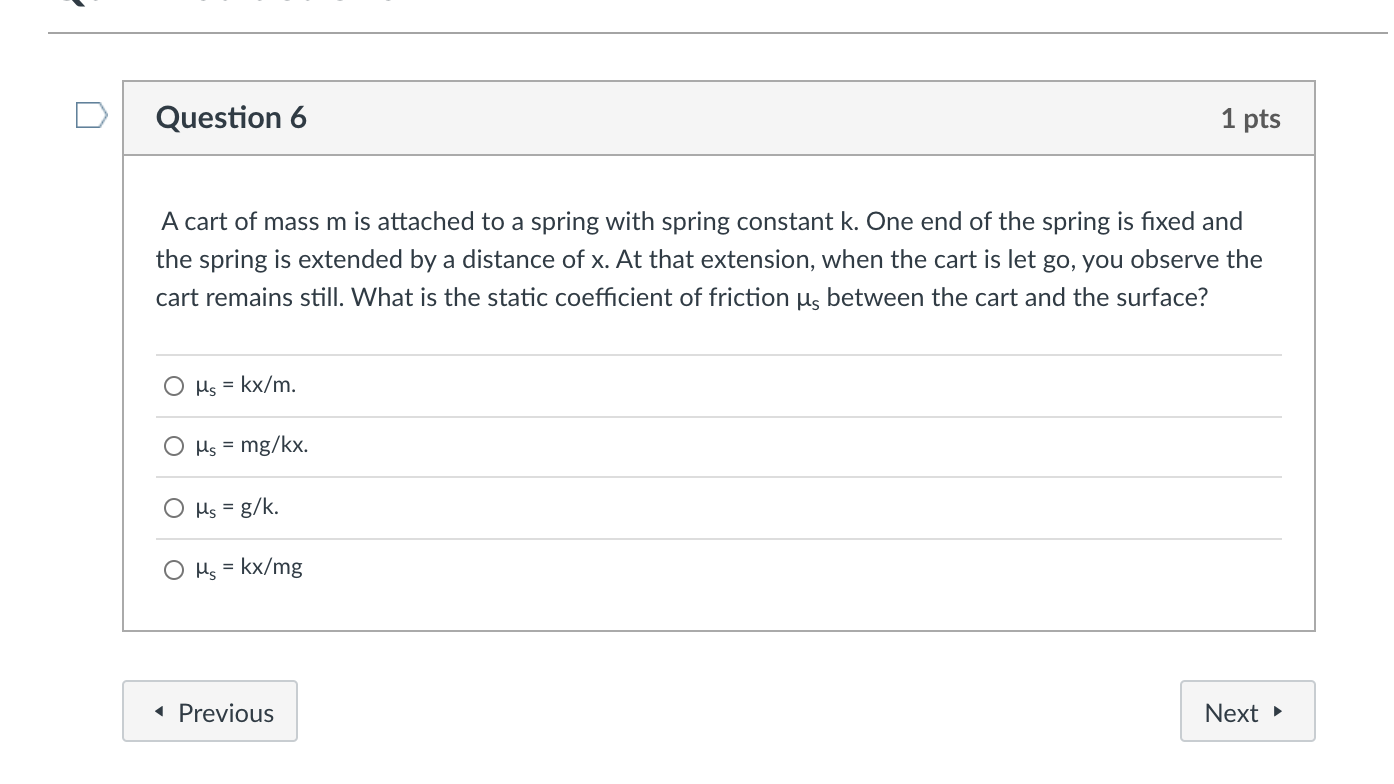 Solved Question 6 1 pts A cart of mass m is attached to a | Chegg.com