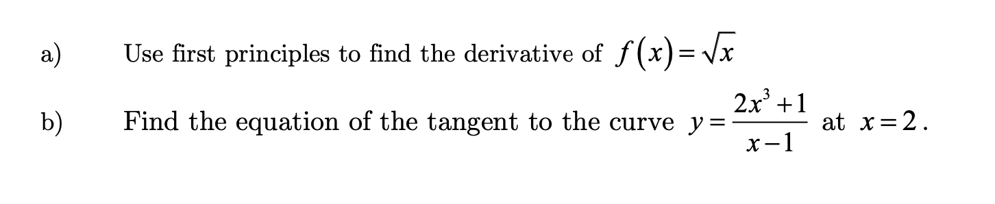 Solved a) Use first principles to find the derivative of | Chegg.com