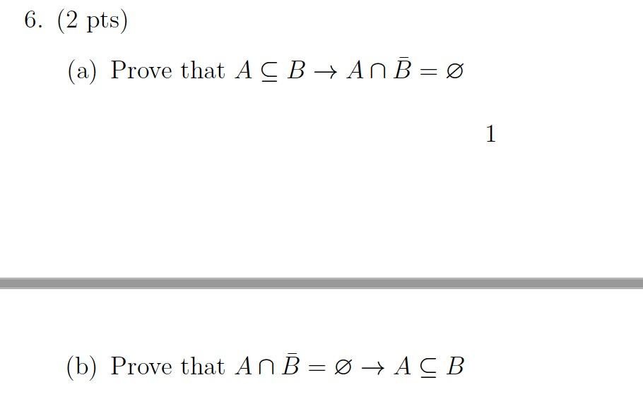 Solved 6. (2 pts) (a) Prove that A CB + AnB = Ø 1 (b) Prove | Chegg.com