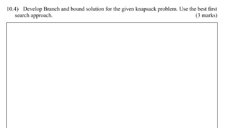 Solved 10 Consider The 0 1 Knapsack Problem With Four 
