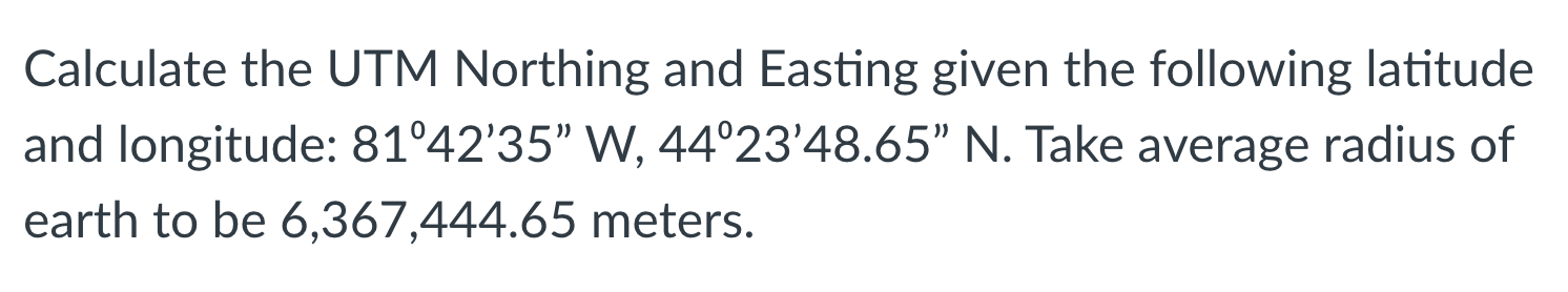 Solved Calculate the UTM Northing and Easting given the | Chegg.com