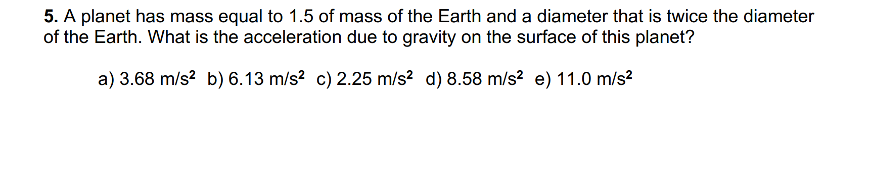 Solved 5. A planet has mass equal to 1.5 of mass of the | Chegg.com