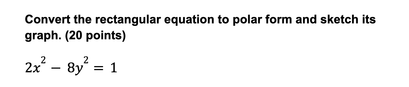 Solved Convert the rectangular equation to polar form and | Chegg.com
