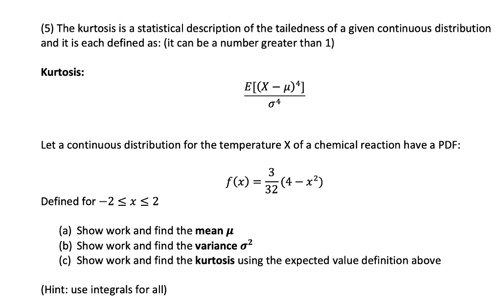 Solved (5) The kurtosis is a statistical description of the | Chegg.com
