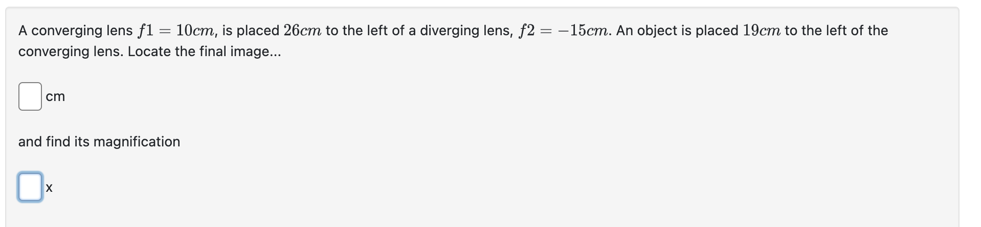 Solved A converging lens f1=10 cm, is placed 26 cm to the | Chegg.com