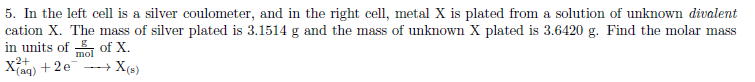 Solved 5. In the left cell is a silver coulometer, and in | Chegg.com