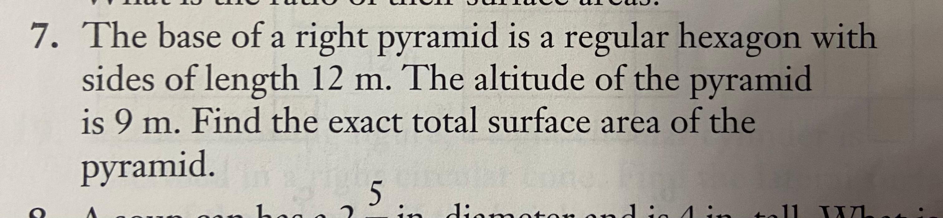 Solved 7. The base of a right pyramid is a regular hexagon | Chegg.com