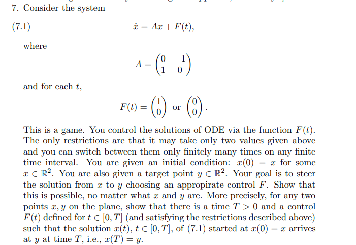 Solved 7. Consider the system x˙=Ax+F(t), where A=(01−10) | Chegg.com