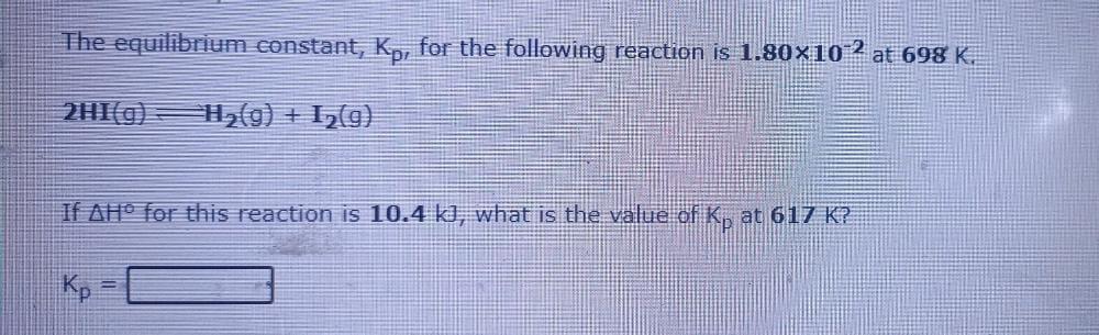 Solved The equilibrium constant, Kp, for the following | Chegg.com