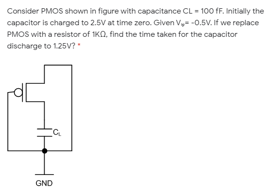 Solved Consider PMOS shown in figure with capacitance CL = | Chegg.com