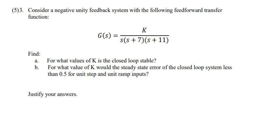 Solved (5)3. Consider a negative unity feedback system with | Chegg.com