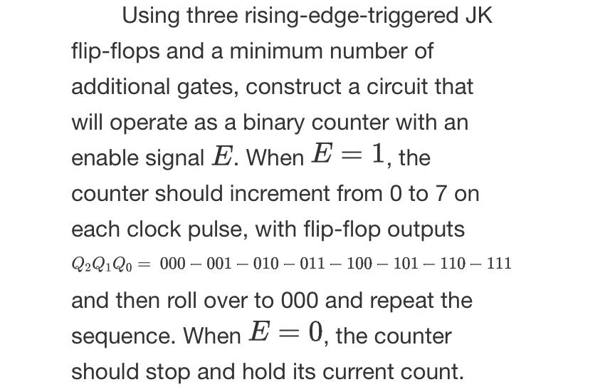 Solved Using three rising-edge-triggered JK flip-flops and a | Chegg.com