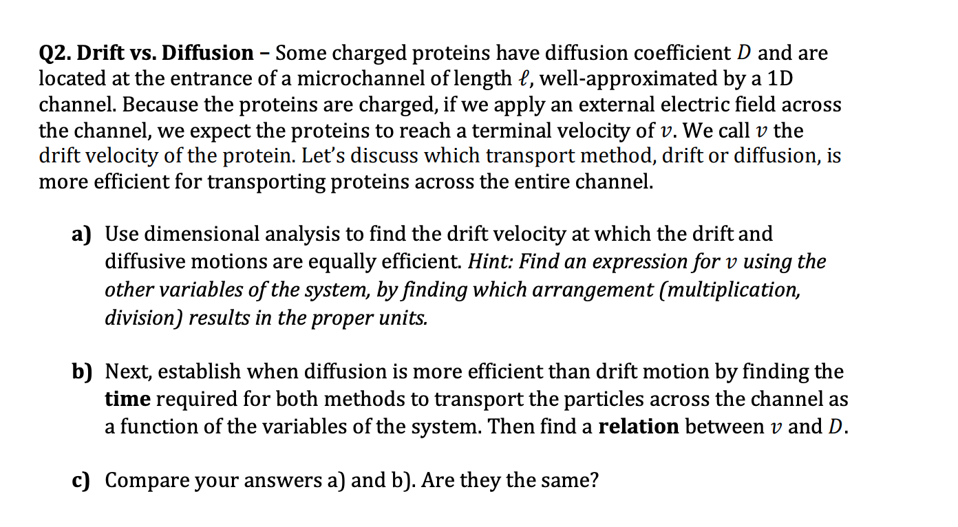 Solved Q2. Drift vs. Diffusion - Some charged proteins have | Chegg.com