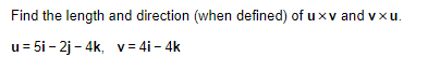 Solved Find the length and direction (when defined) of uxv | Chegg.com