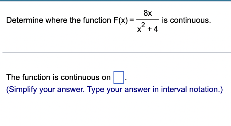Solved Determine where the function F(x)=8xx2+4 ﻿is | Chegg.com