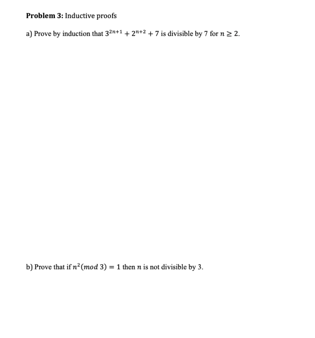 Solved Problem 3: Inductive proofs a) Prove by induction | Chegg.com