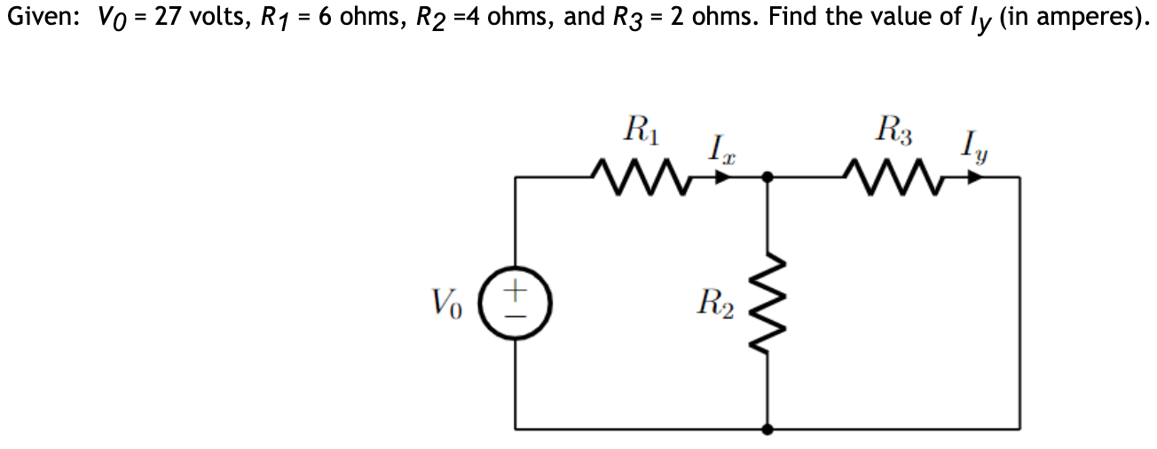 Solved Given: V0=27 volts, R1=6 ohms, R2=4 ohms, and R3=2 | Chegg.com