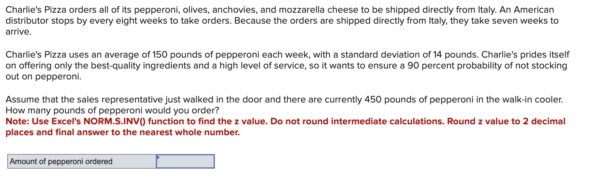 Solved Charlie's Pizza orders all of its pepperoni, olives, | Chegg.com